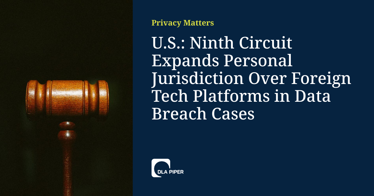 U.S.: Ninth Circuit Expands Personal Jurisdiction Over Foreign Tech ...