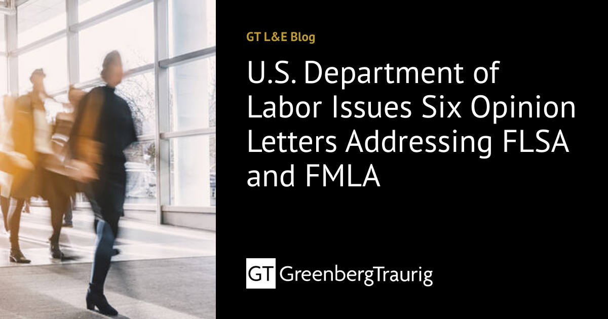U.S. Department of Labor Issues Six Opinion Letters Addressing FLSA and ...