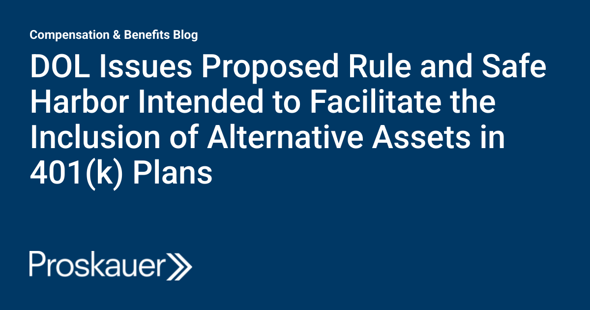 DOL Issues Proposed Rule and Safe Harbor Intended to Facilitate the ...
