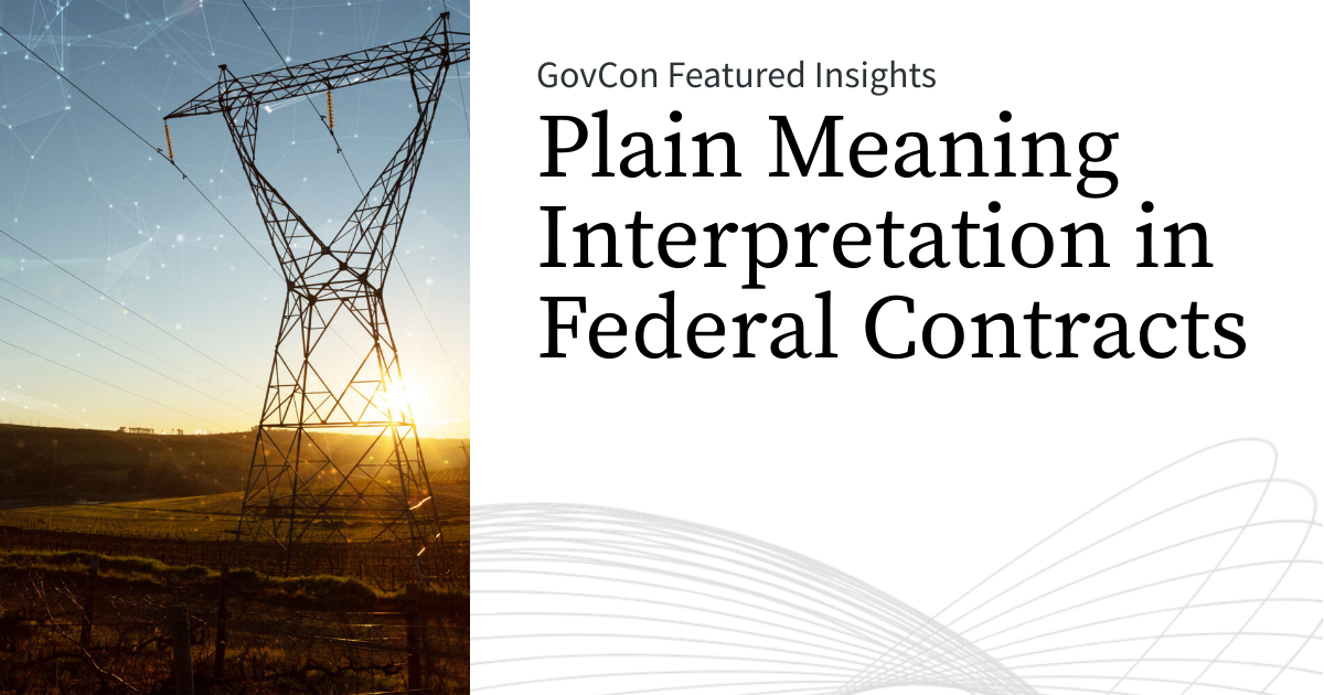 Plain Meaning Interpretation in Federal Contracts | GovCon Featured ...