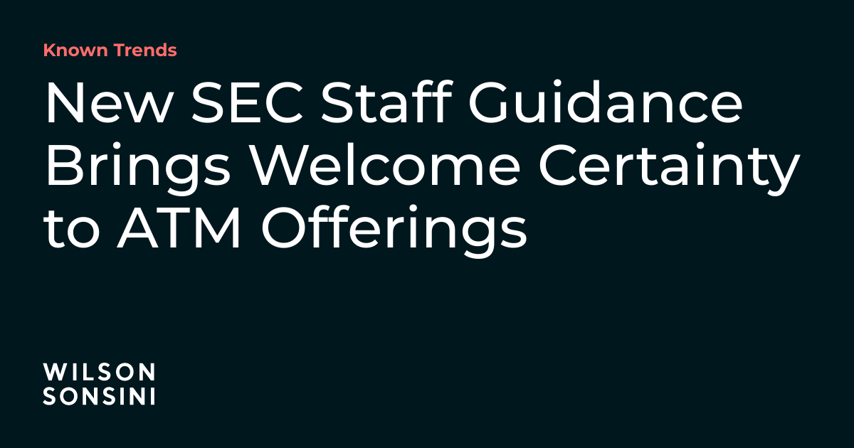 New SEC Staff Guidance Brings Welcome Certainty to ATM Offerings ...