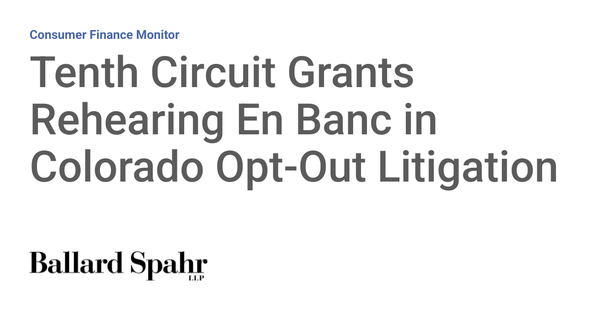 Tenth Circuit Grants Rehearing En Banc in Colorado Opt-Out Litigation ...