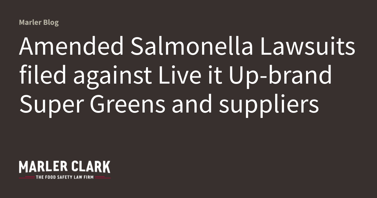 Amended Salmonella Lawsuits filed against Live it Up-brand Super Greens ...