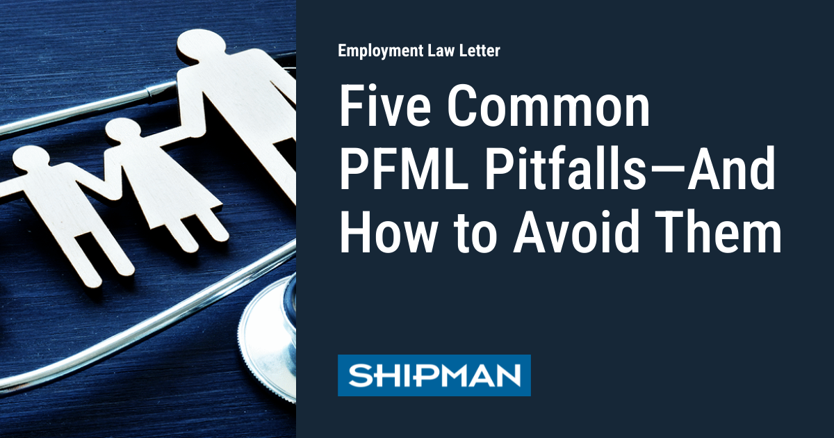 Five Common PFML Pitfalls—And How to Avoid Them | Employment Law Letter