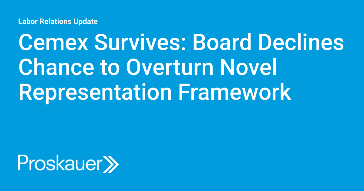 Cemex Survives: Board Declines Chance to Overturn Novel Representation ...
