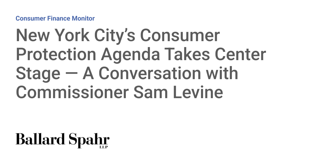 New York City’s Consumer Protection Agenda Takes Center Stage — A ...