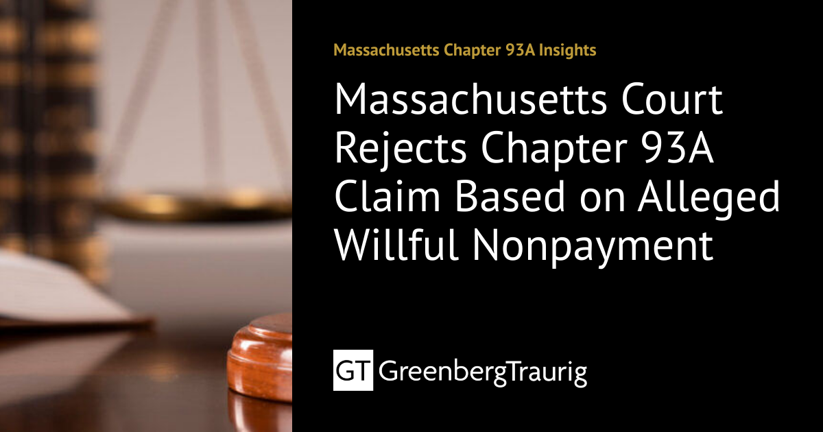 Massachusetts Court Rejects Chapter 93A Claim Based on Alleged Willful ...