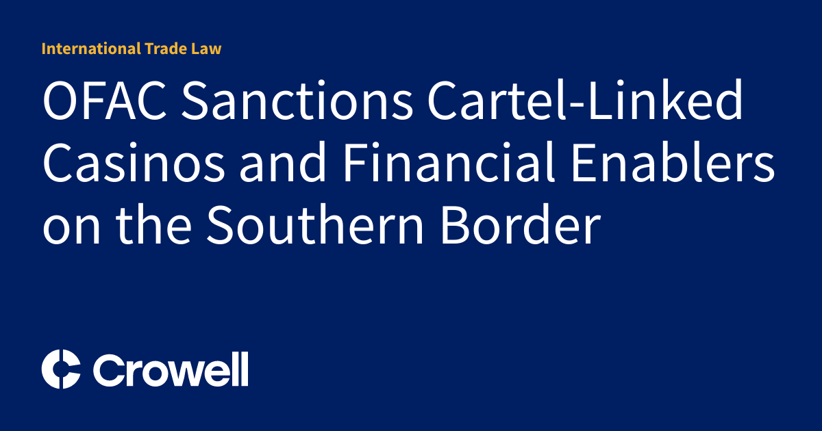 OFAC Sanctions Cartel-Linked Casinos and Financial Enablers on the ...