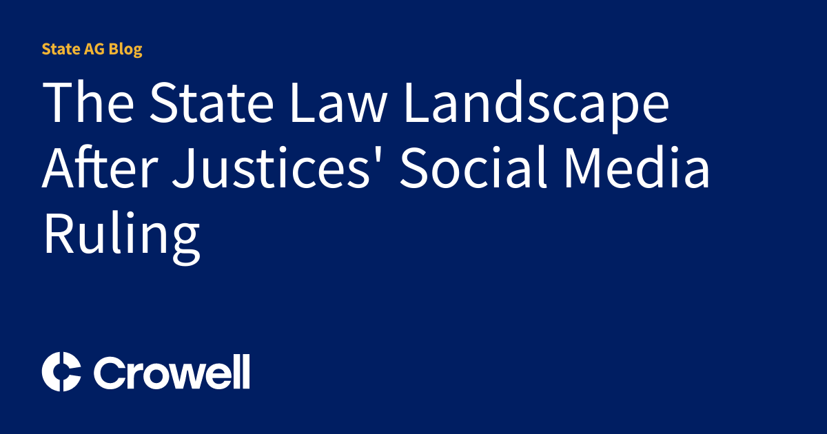 The State Law Landscape After Justices' Social Media Ruling | State AG Blog