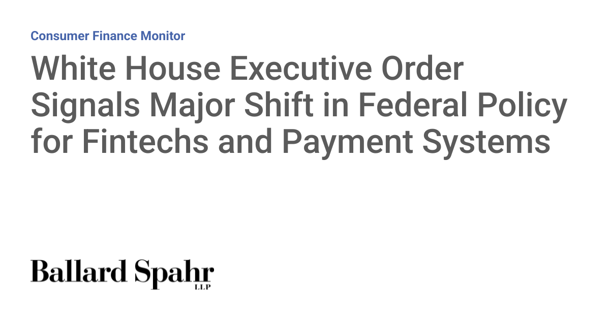 White House Executive Order Signals Major Shift in Federal Policy for ...