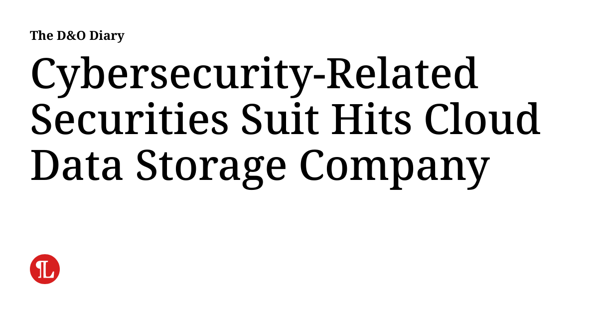 Cybersecurity-Related Securities Suit Hits Cloud Data Storage Company ...