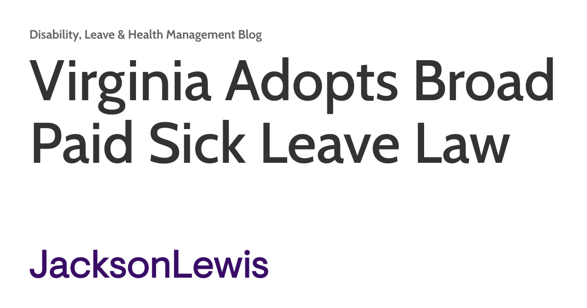 Virginia Adopts Broad Paid Sick Leave Law | Disability, Leave & Health ...
