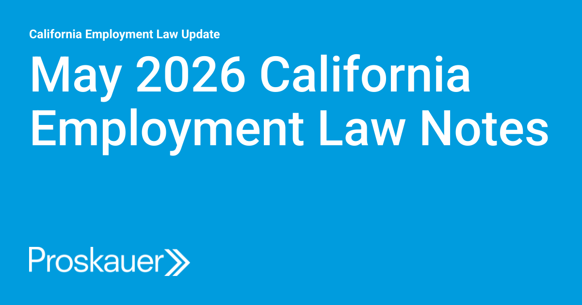 May 2026 California Employment Law Notes | California Employment Law Update