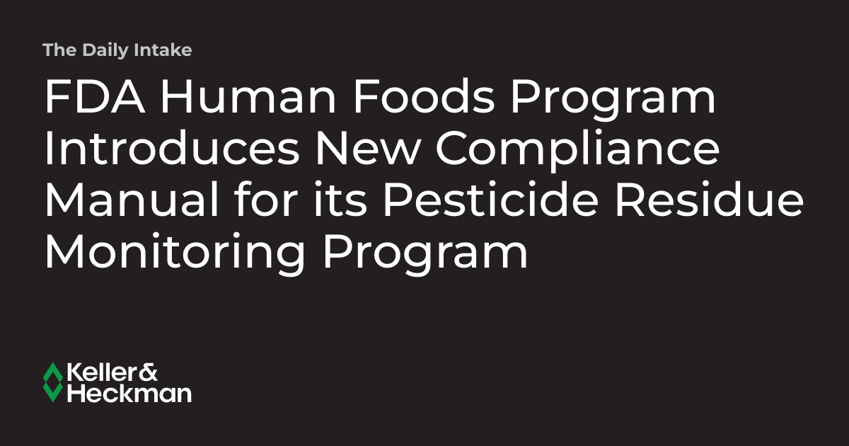 FDA Human Foods Program Introduces New Compliance Manual for its ...