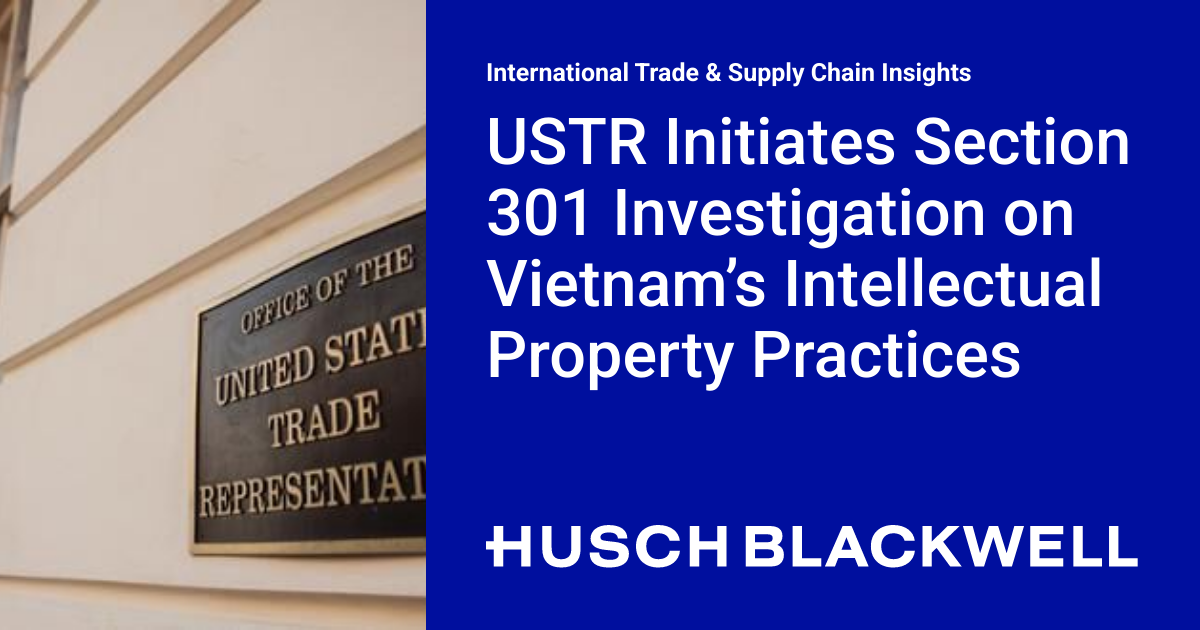 USTR Initiates Section 301 Investigation on Vietnam’s Intellectual ...