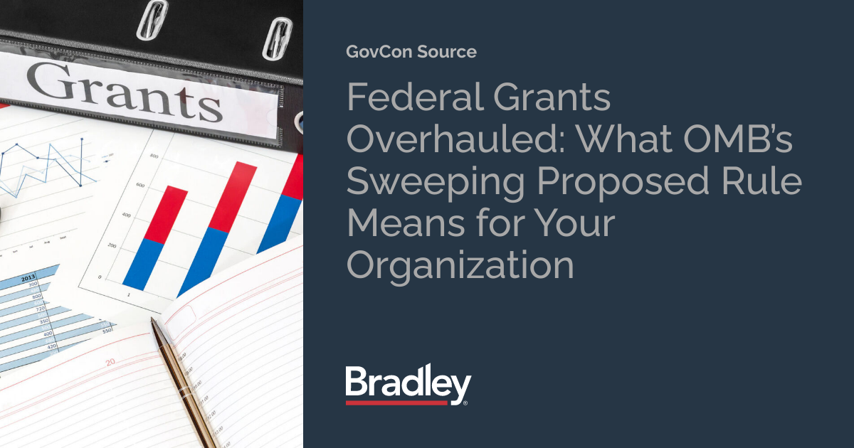 Federal Grants Overhauled: What OMB’s Sweeping Proposed Rule Means for ...