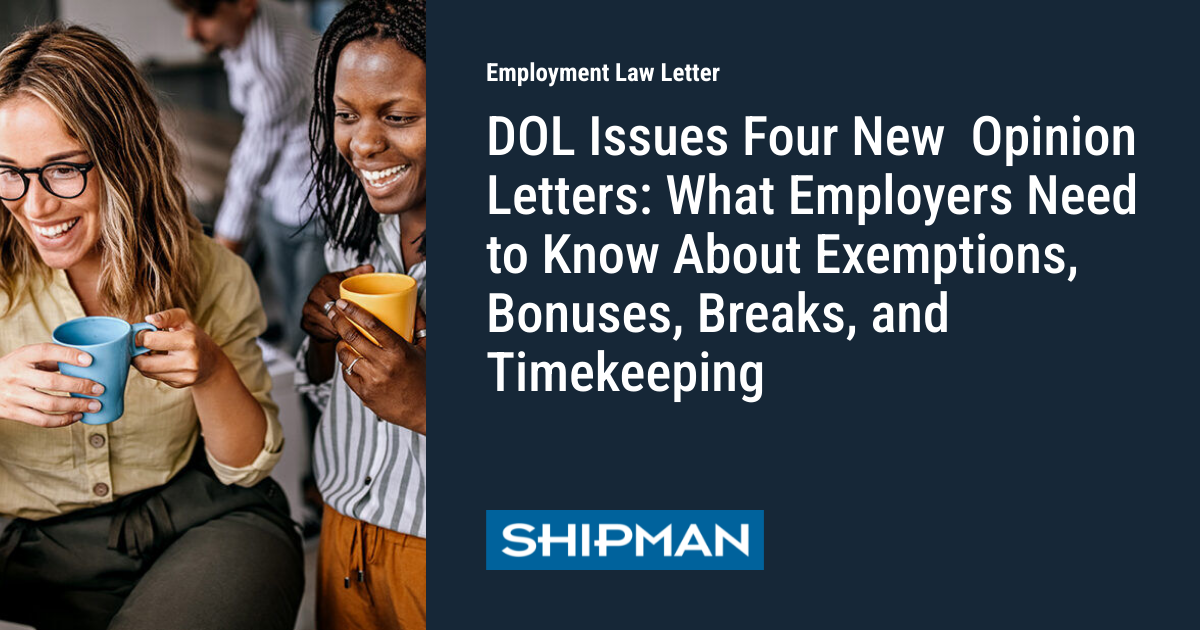 DOL Issues Four New Opinion Letters: What Employers Need to Know About ...