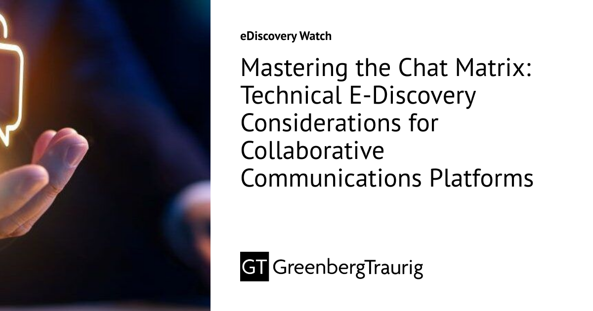 Mastering the Chat Matrix: Technical E-Discovery Considerations for ...