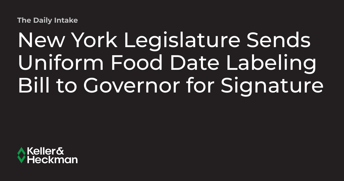 New York Legislature Sends Uniform Food Date Labeling Bill to Governor ...
