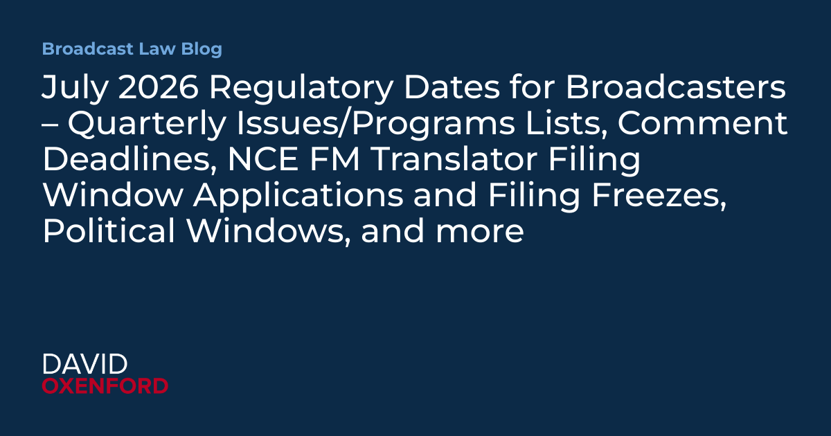 July 2026 Regulatory Dates for Broadcasters – Quarterly Issues/Programs ...