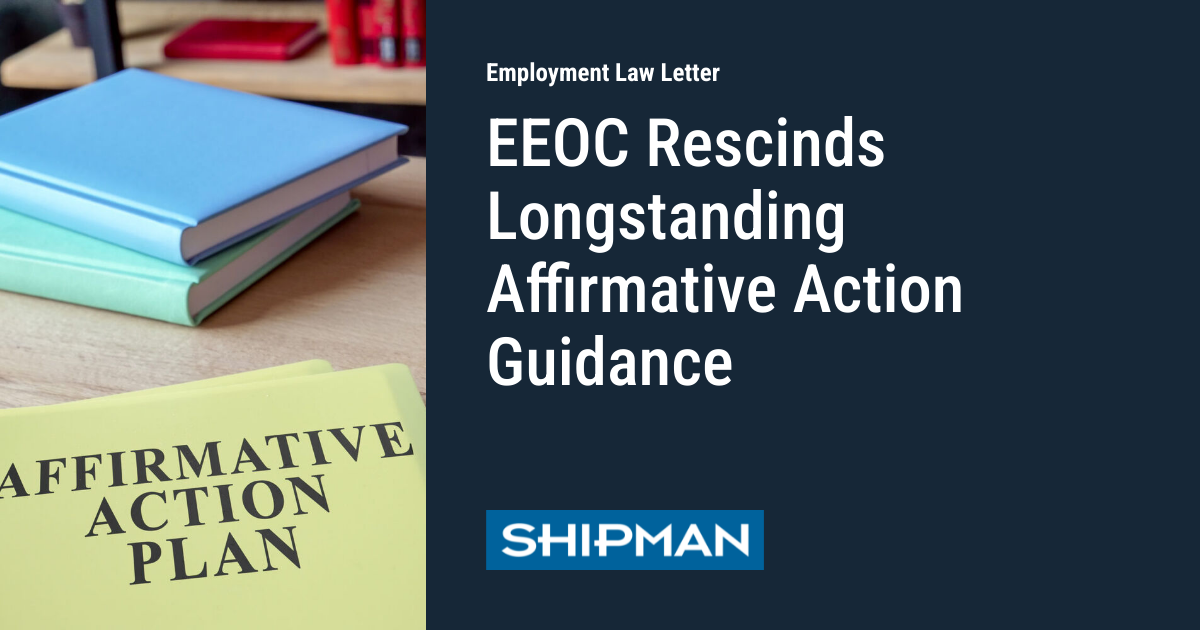 EEOC Rescinds Longstanding Affirmative Action Guidance | Employment Law ...