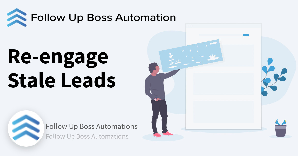 Re-engage Stale Leads - Follow Up Boss