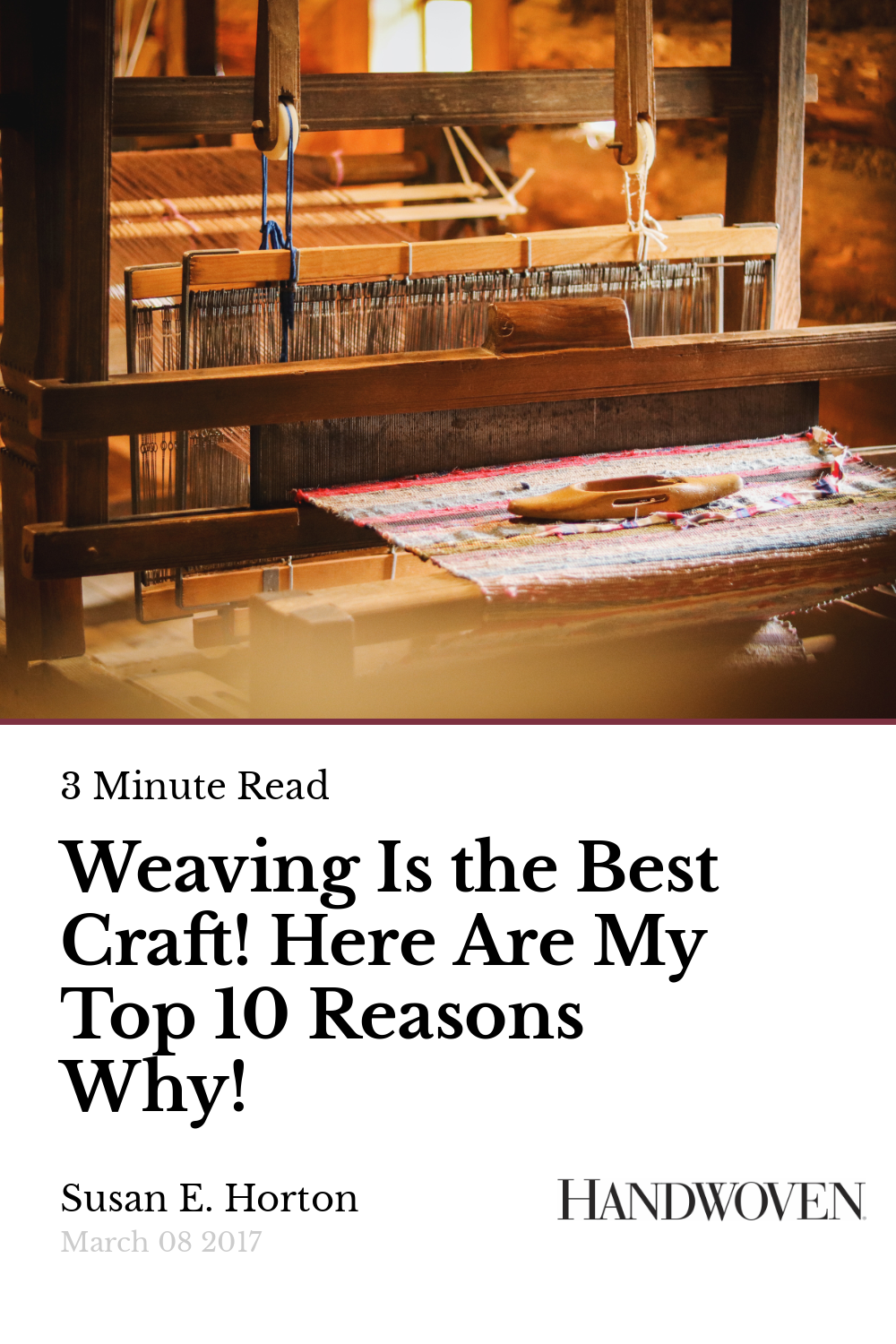 Weaving Is the Best Craft! Here Are My Top 10 Reasons Why! | Handwoven