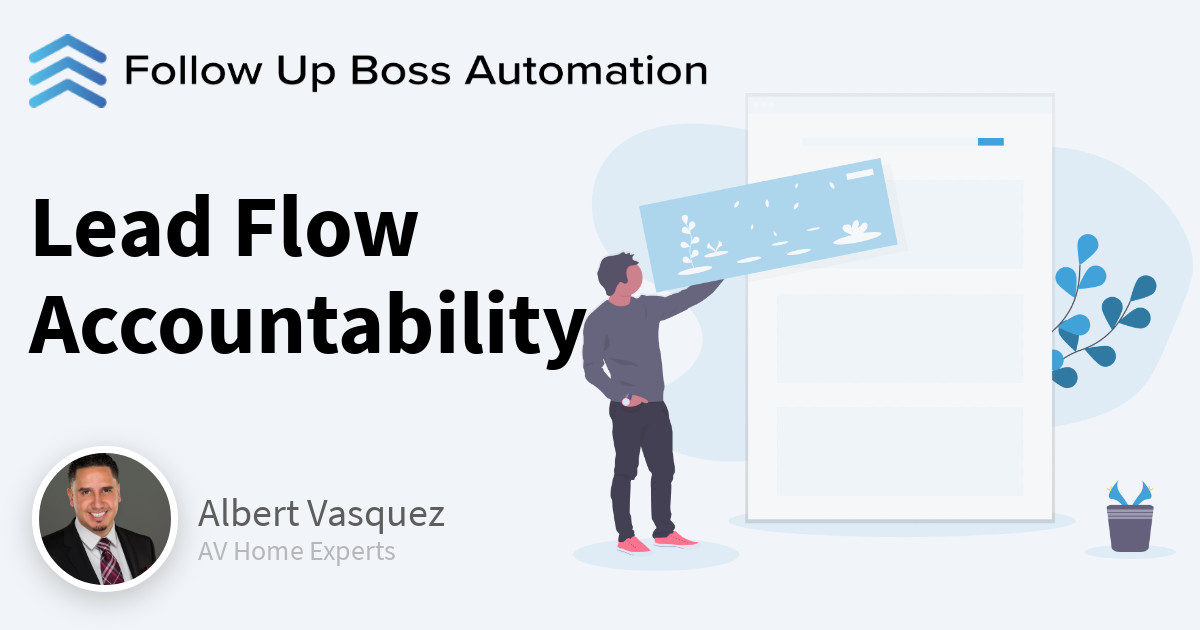 Lead Flow Accountability - Follow Up Boss