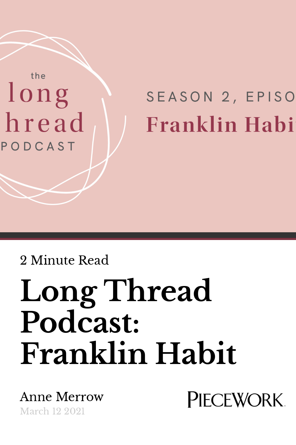 Long Thread Podcast: Franklin Habit | PieceWork