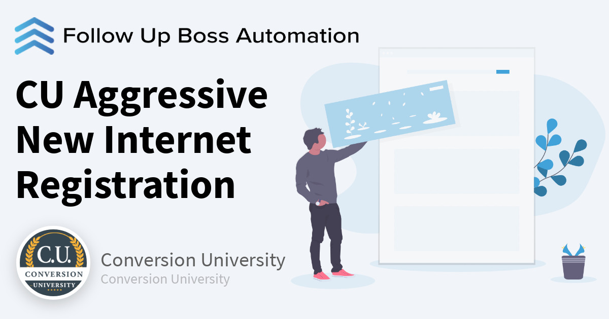 CU Aggressive New Internet Registration - Follow Up Boss