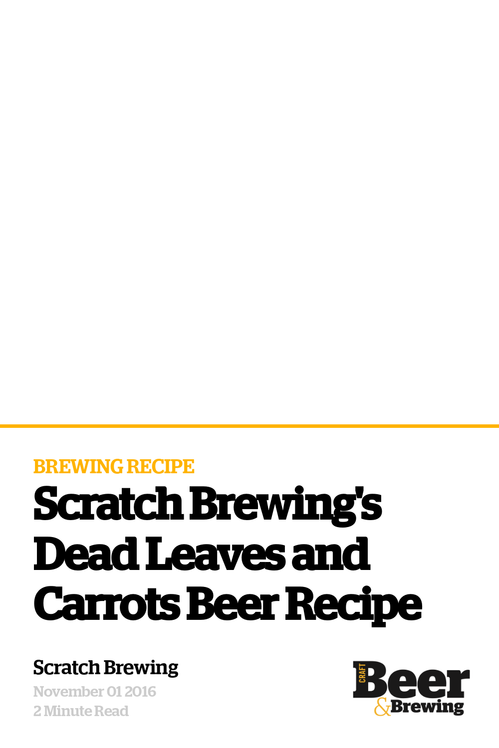 Scratch Brewing's Dead Leaves and Carrots Beer Recipe | Craft Beer ...
