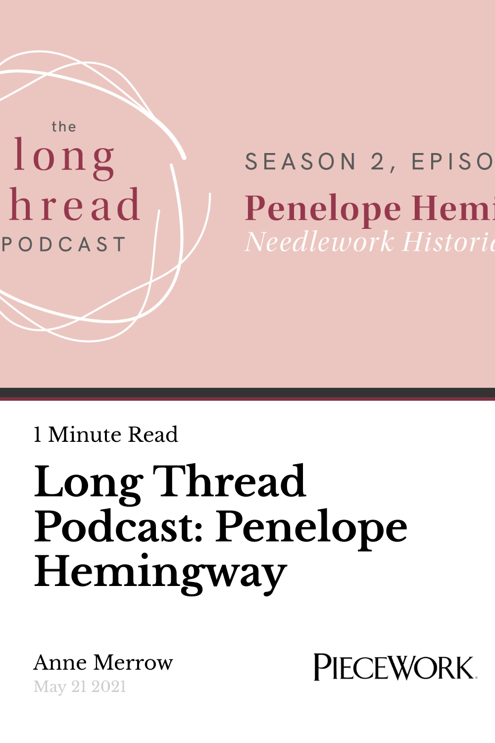 Long Thread Podcast: Penelope Hemingway, Needlework Historian | PieceWork