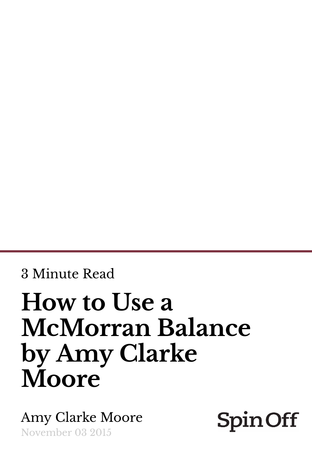 How to Use a McMorran Balance by Amy Clarke Moore | Spin Off