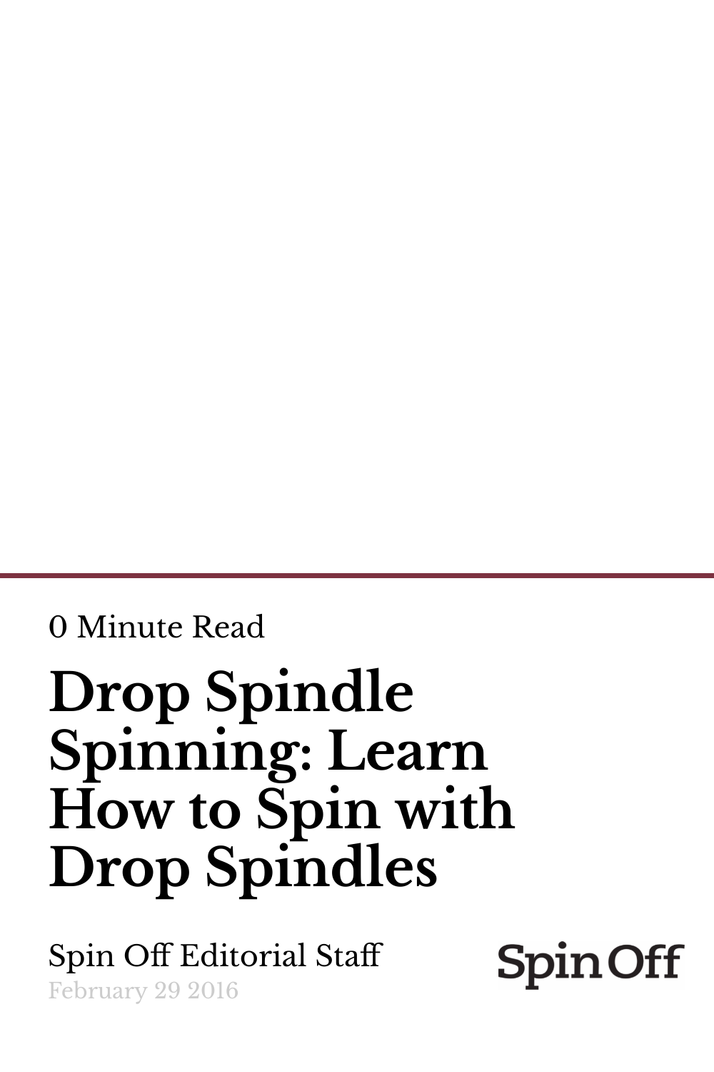 Drop Spindle Spinning: Learn How to Spin with Drop Spindles | Spin Off
